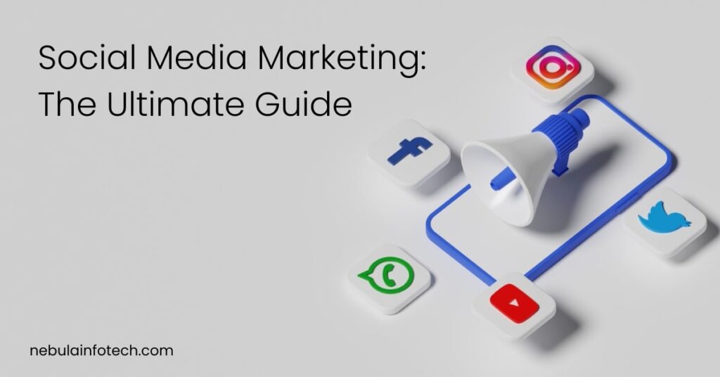 Social Media Marketing: The Ultimate Guide